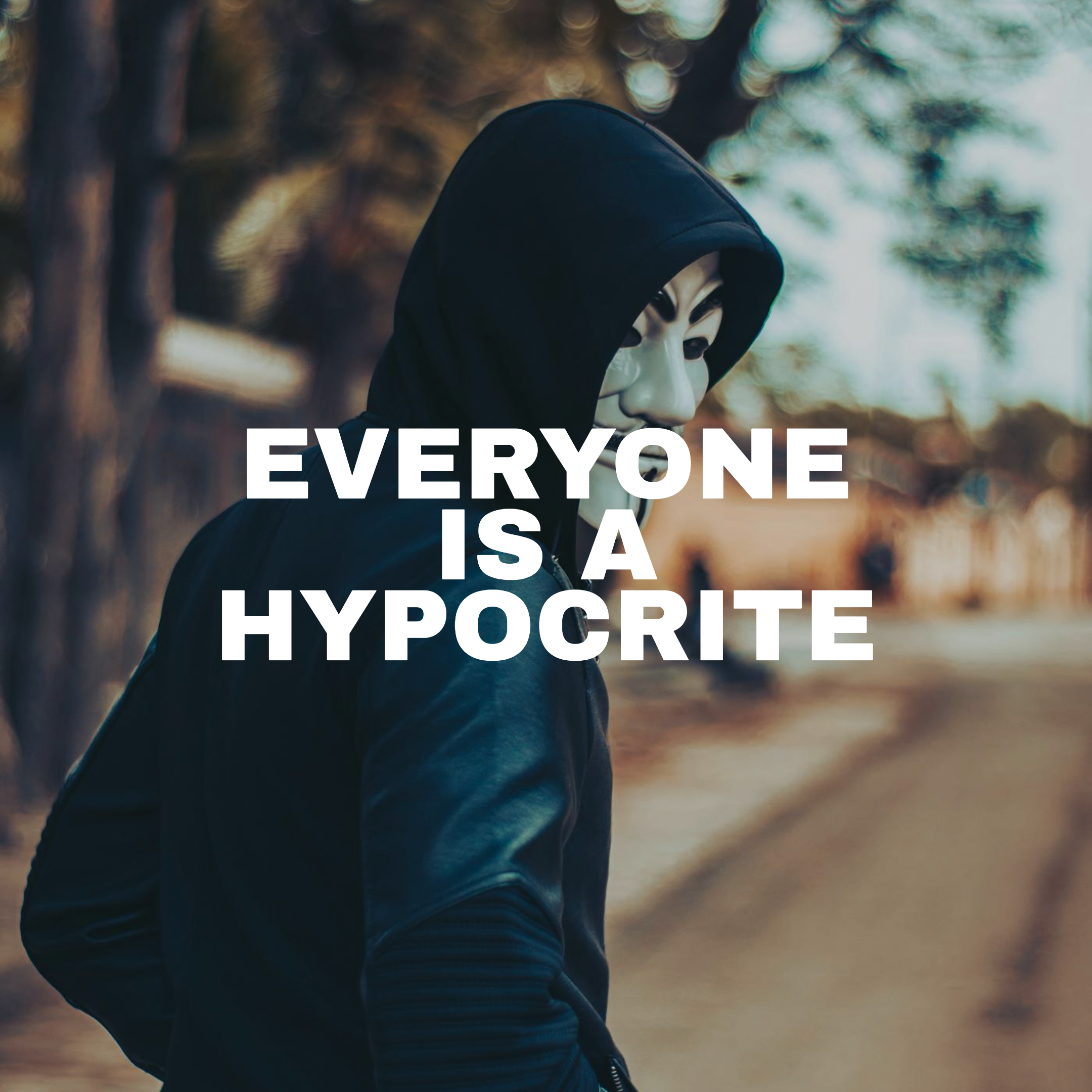 Everyone is a Hypocrite - Ben Zornes